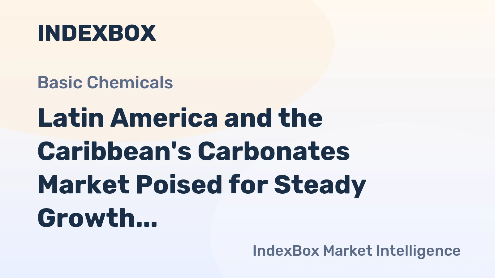Latin America and the Caribbean's Carbonates Market Poised for Steady Growth With 1.0% CAGR Through 2035