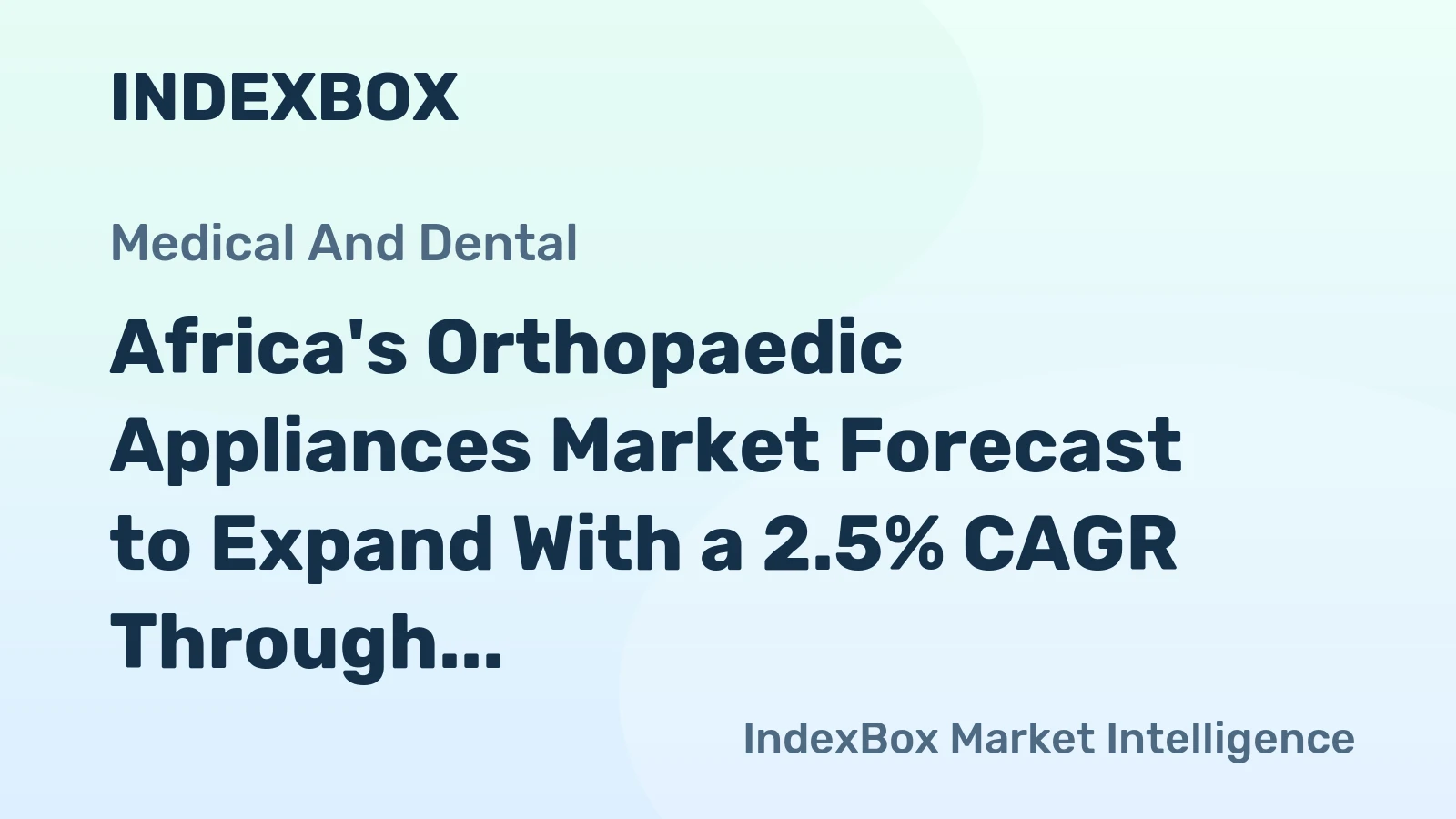 Africa's Orthopaedic Appliances Market Forecast to Expand With a 2.5% CAGR Through 2035