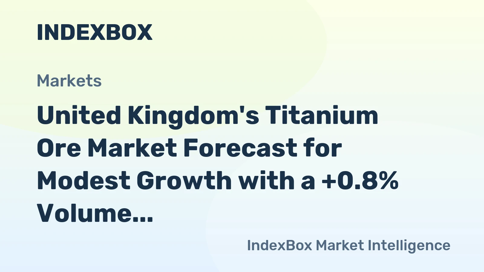 United Kingdom's Titanium Ore Market Forecast for Modest Growth with a +0.8% Volume CAGR Through 2035