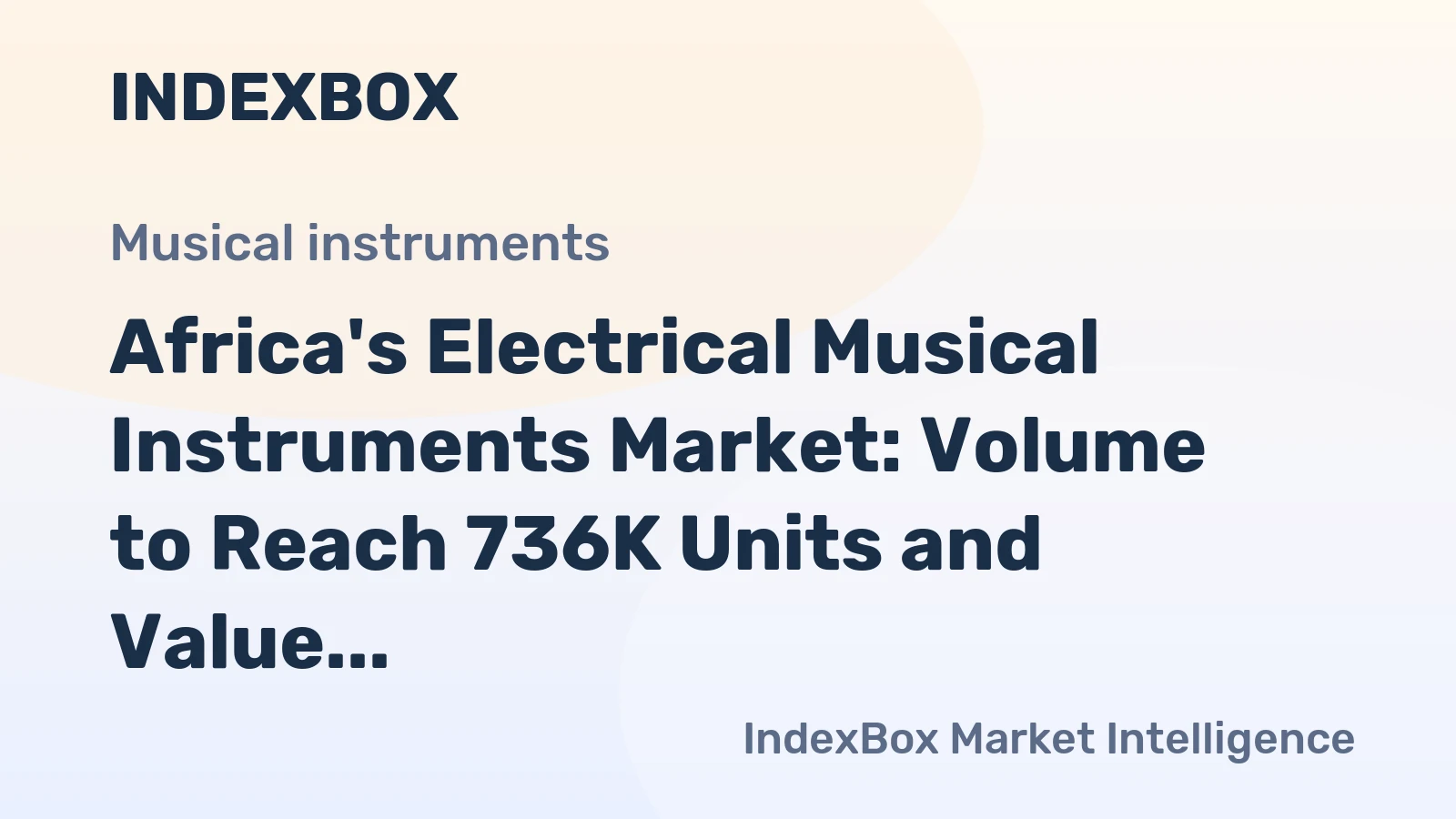 Africa's Electrical Musical Instruments Market: Volume to Reach 736K Units and Value to Hit $141M by 2035