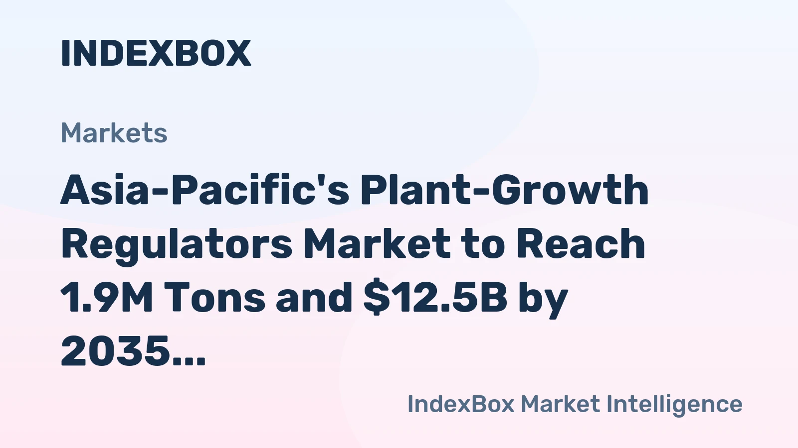 Asia-Pacific's Plant-Growth Regulators Market to Reach 1.9M Tons and $12.5B by 2035