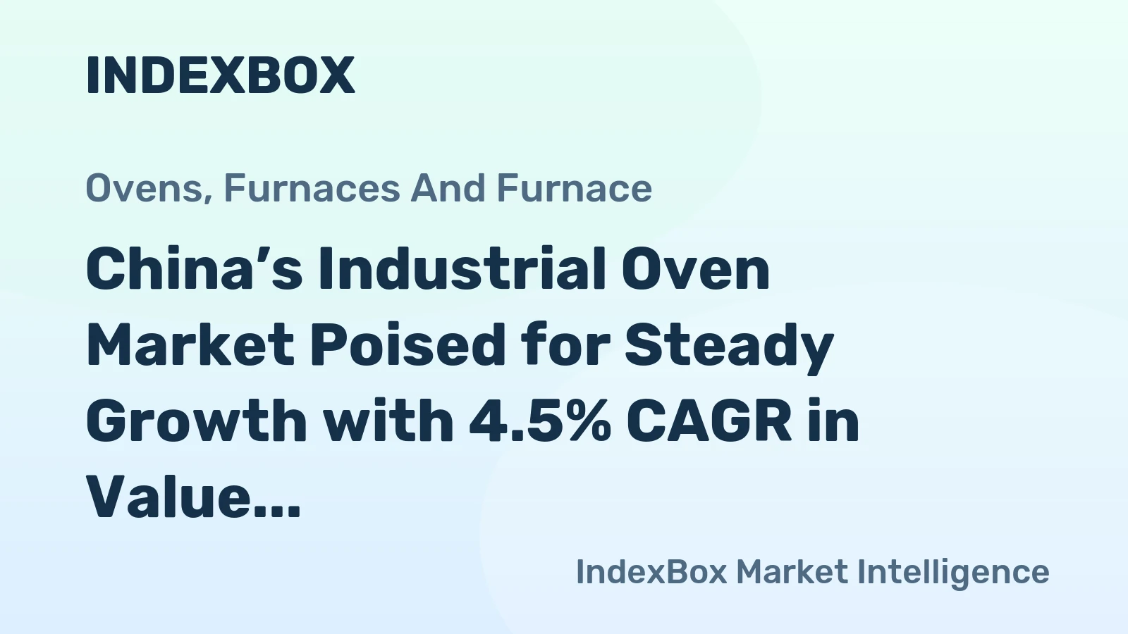 China’s Industrial Oven Market Poised for Steady Growth with 4.5% CAGR in Value
