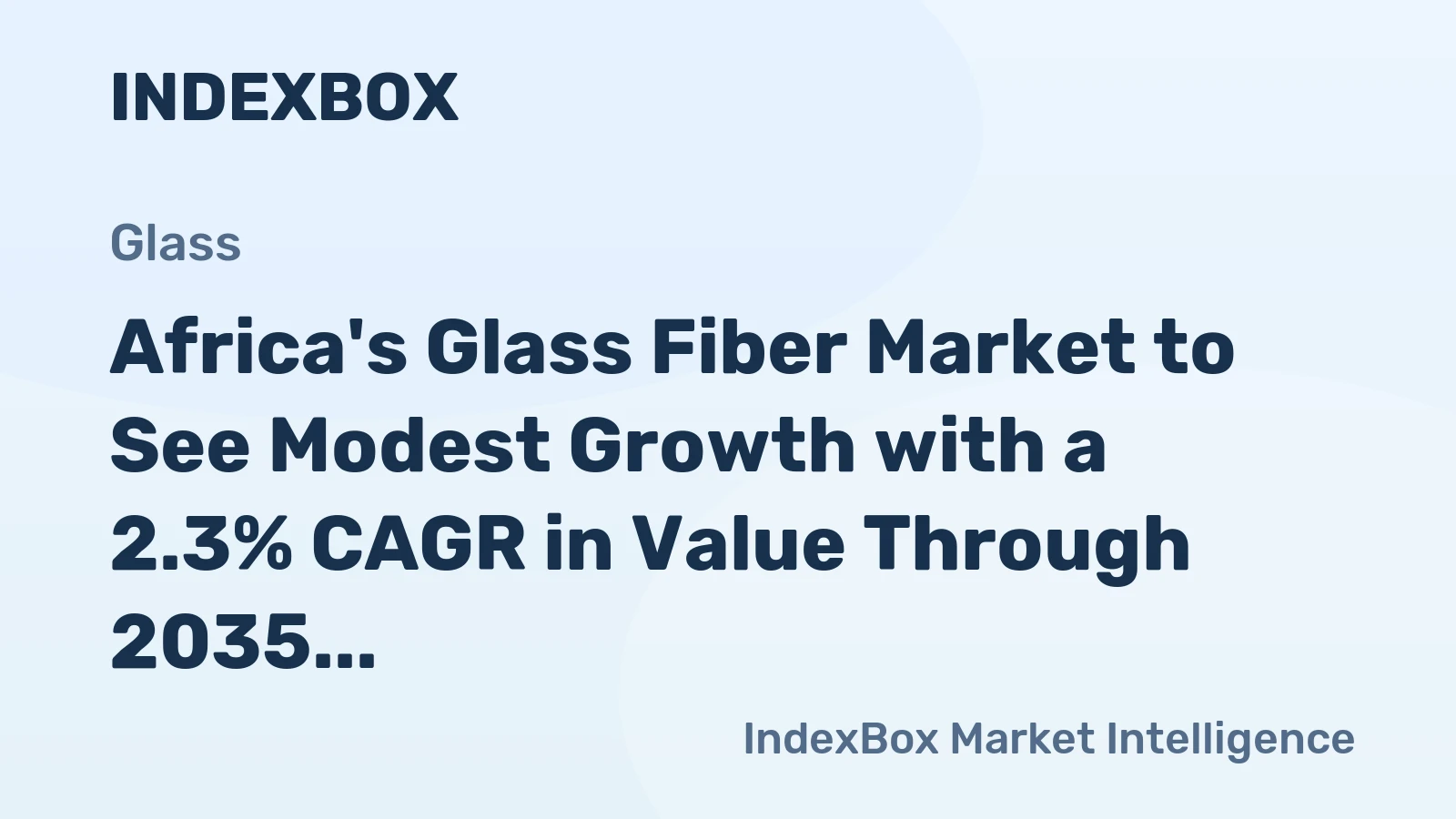 Africa's Glass Fiber Market to See Modest Growth with a 2.3% CAGR in Value Through 2035