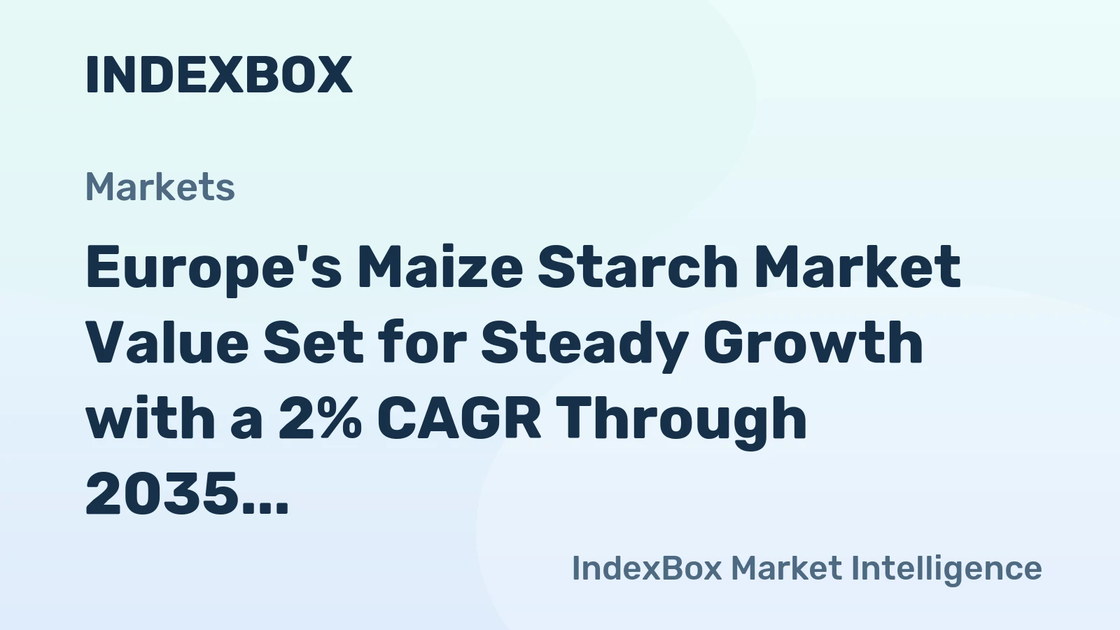 Europe's Maize Starch Market Value Set for Steady Growth with a 2% CAGR Through 2035