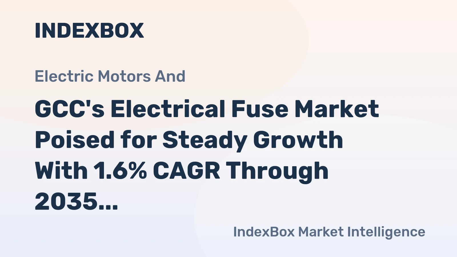 GCC's Electrical Fuse Market Poised for Steady Growth With 1.6% CAGR Through 2035