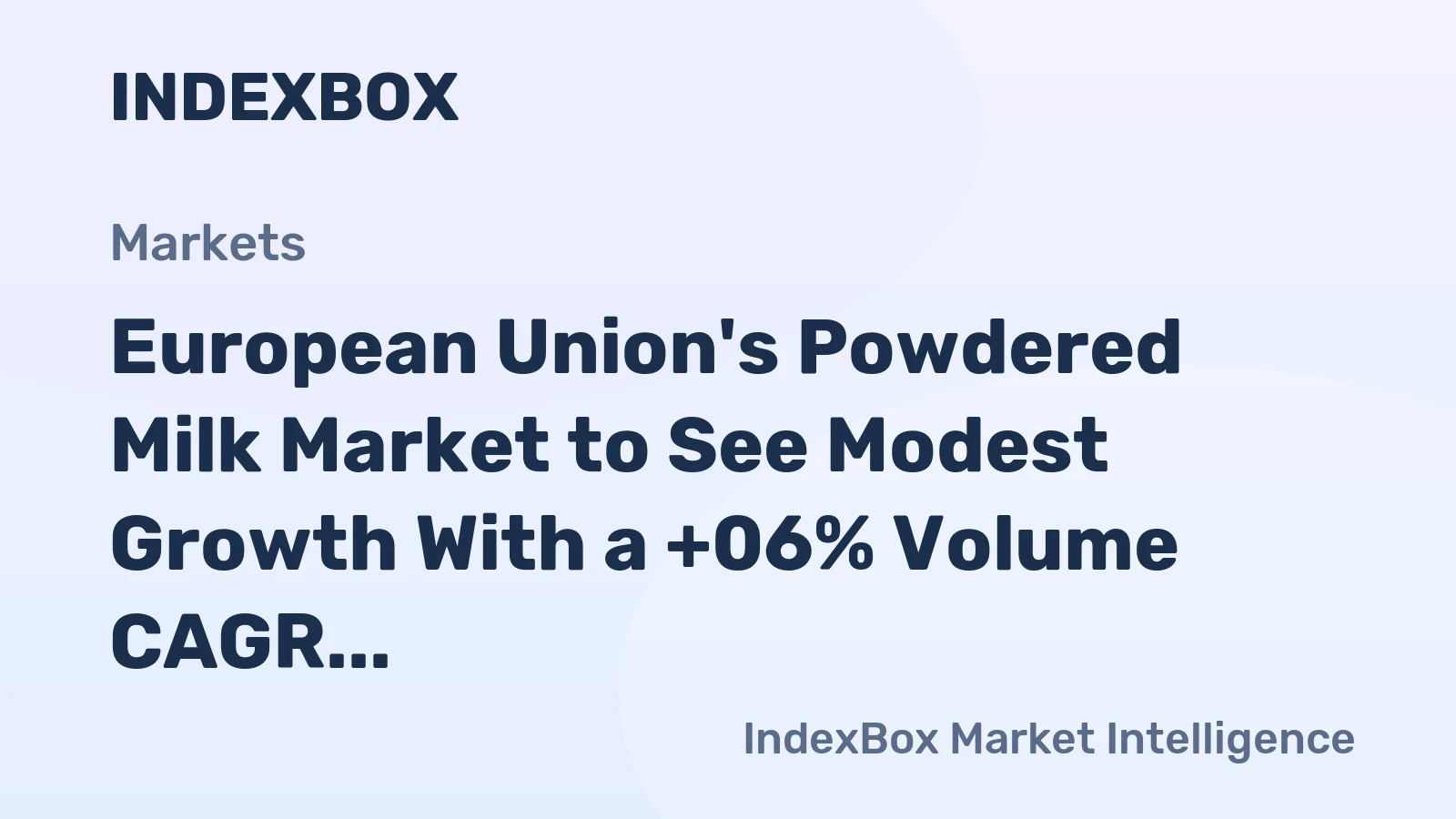European Union's Powdered Milk Market to See Modest Growth With a +06% Volume CAGR Through 2035