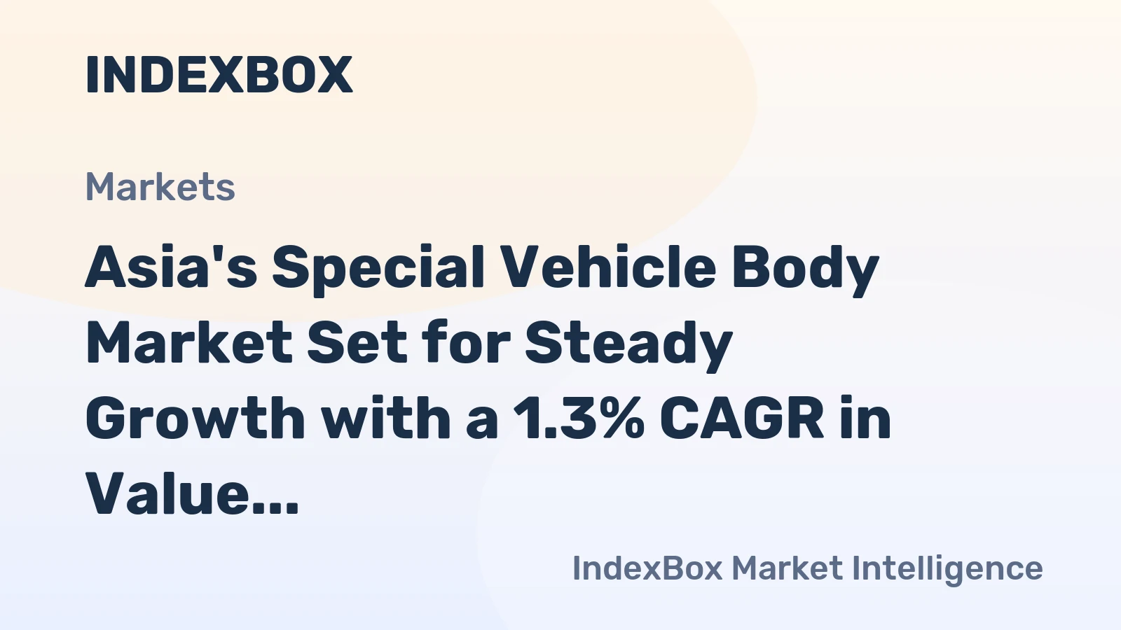 Asia's Special Vehicle Body Market Set for Steady Growth with a 1.3% CAGR in Value