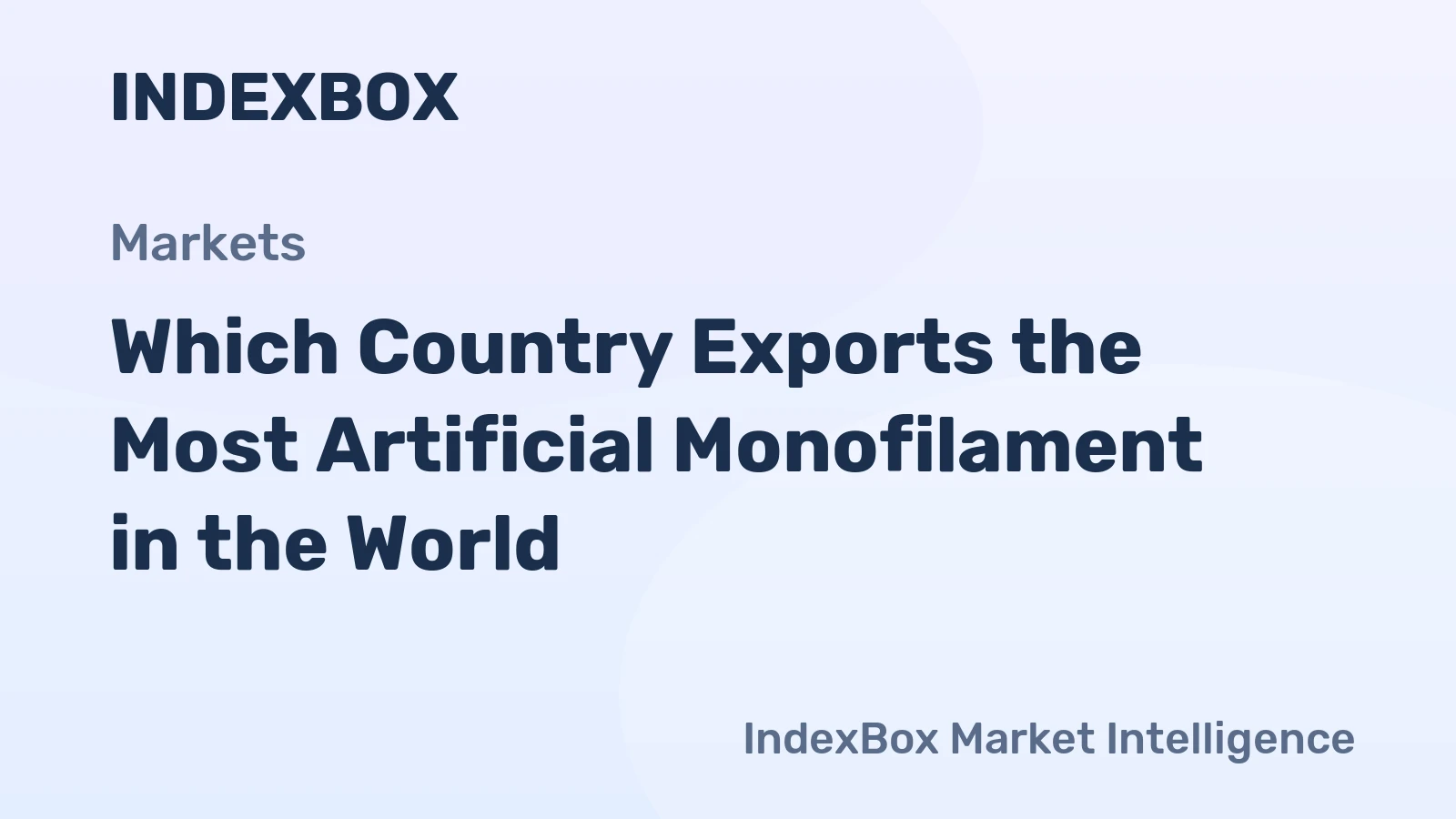 Which Country Exports the Most Artificial Monofilament in the World?