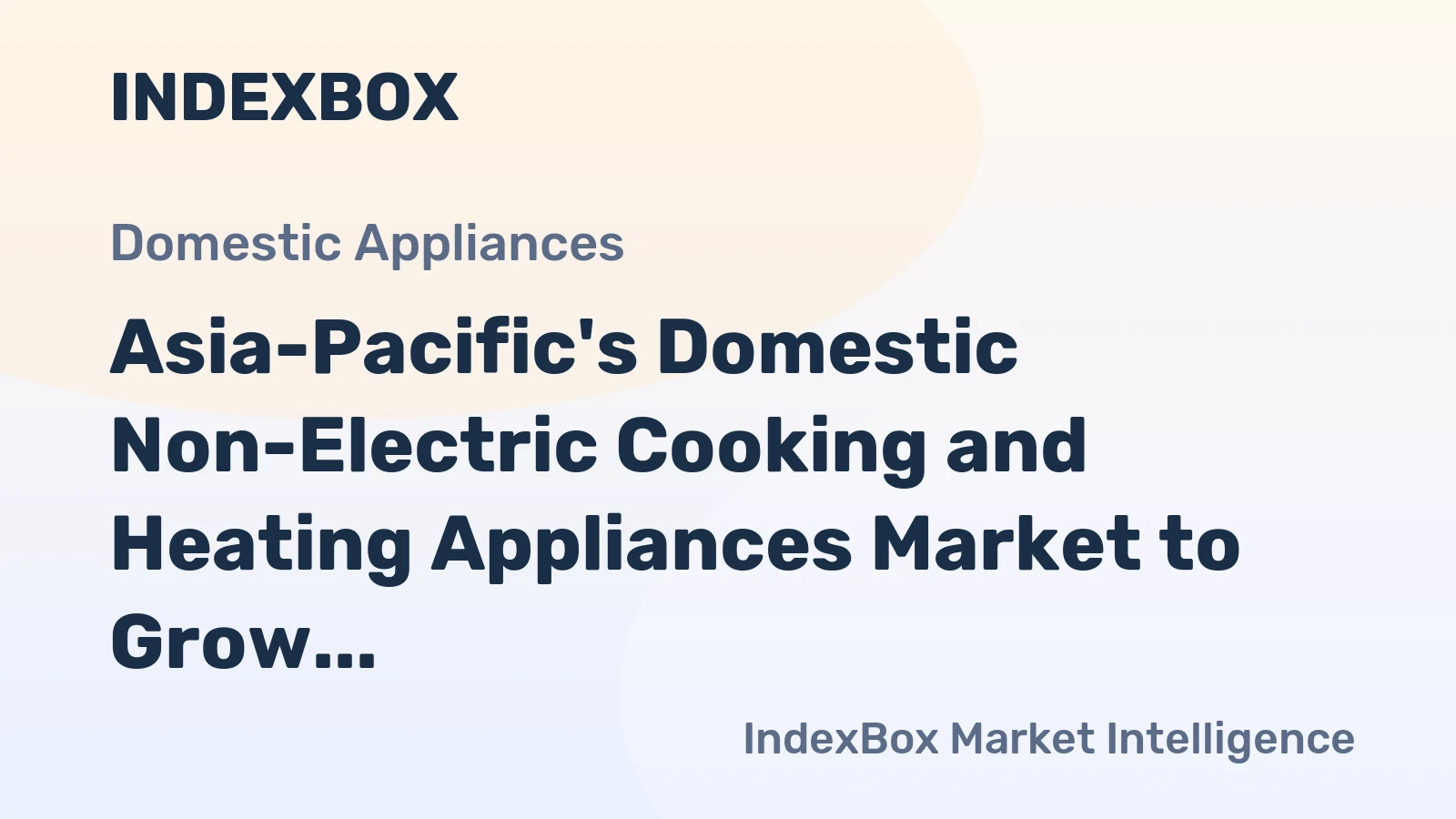Asia-Pacific's Domestic Non-Electric Cooking and Heating Appliances Market to Grow at 1.8% CAGR, Reaching 582M Units by 2035