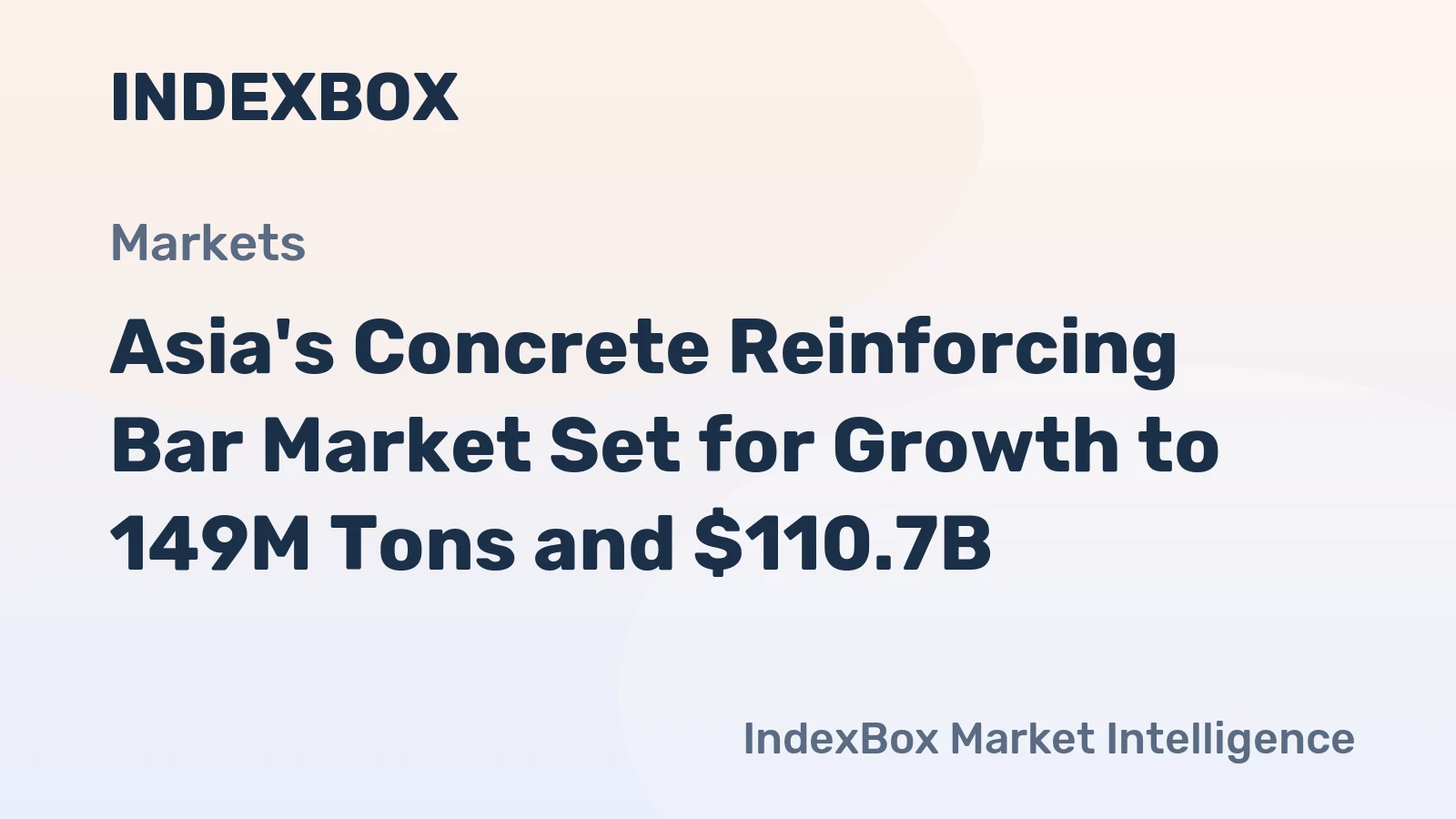 Asia's Concrete Reinforcing Bar Market Set for Growth to 149M Tons and $110.7B