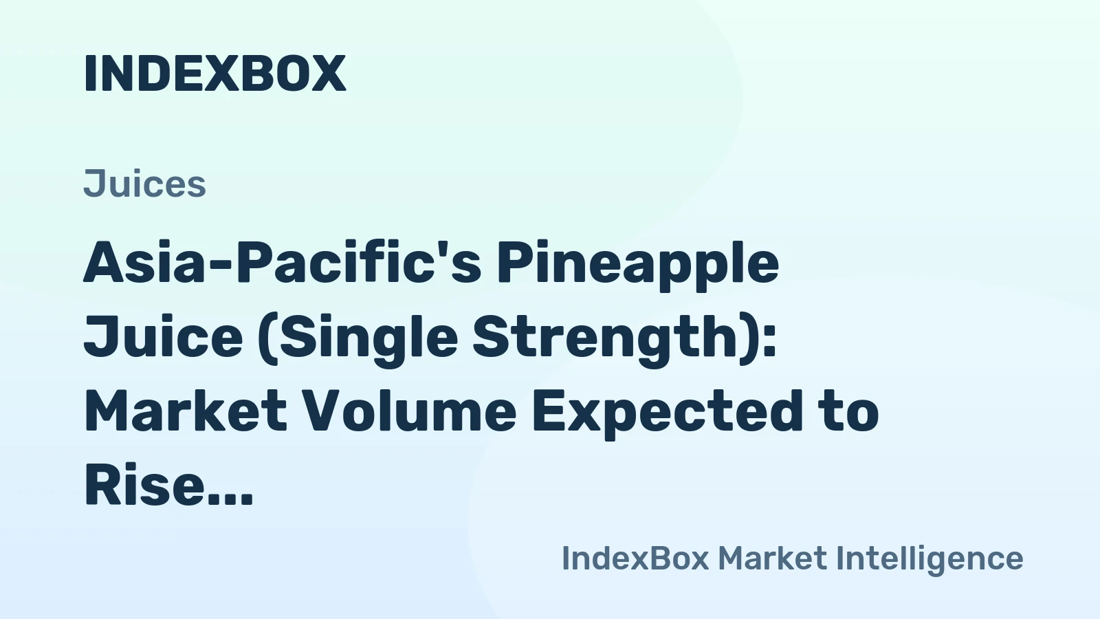 Asia-Pacific's Pineapple Juice (Single Strength): Market Volume Expected to Rise with +0.4% CAGR Over Next Decade