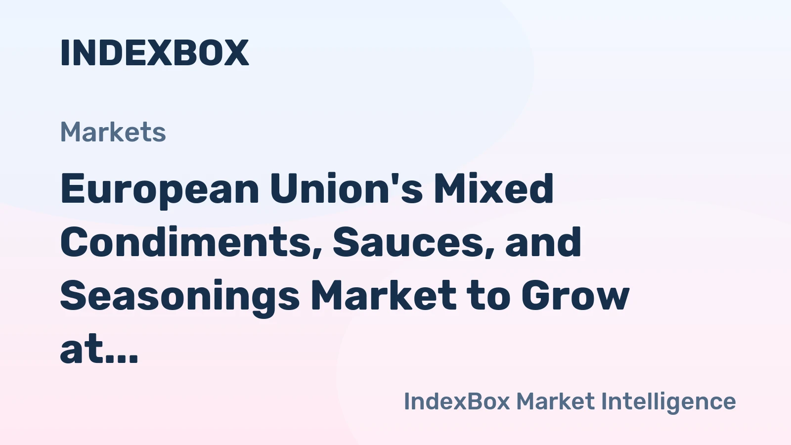 European Union's Mixed Condiments, Sauces, and Seasonings Market to Grow at CAGR of +1.2% over the next decade