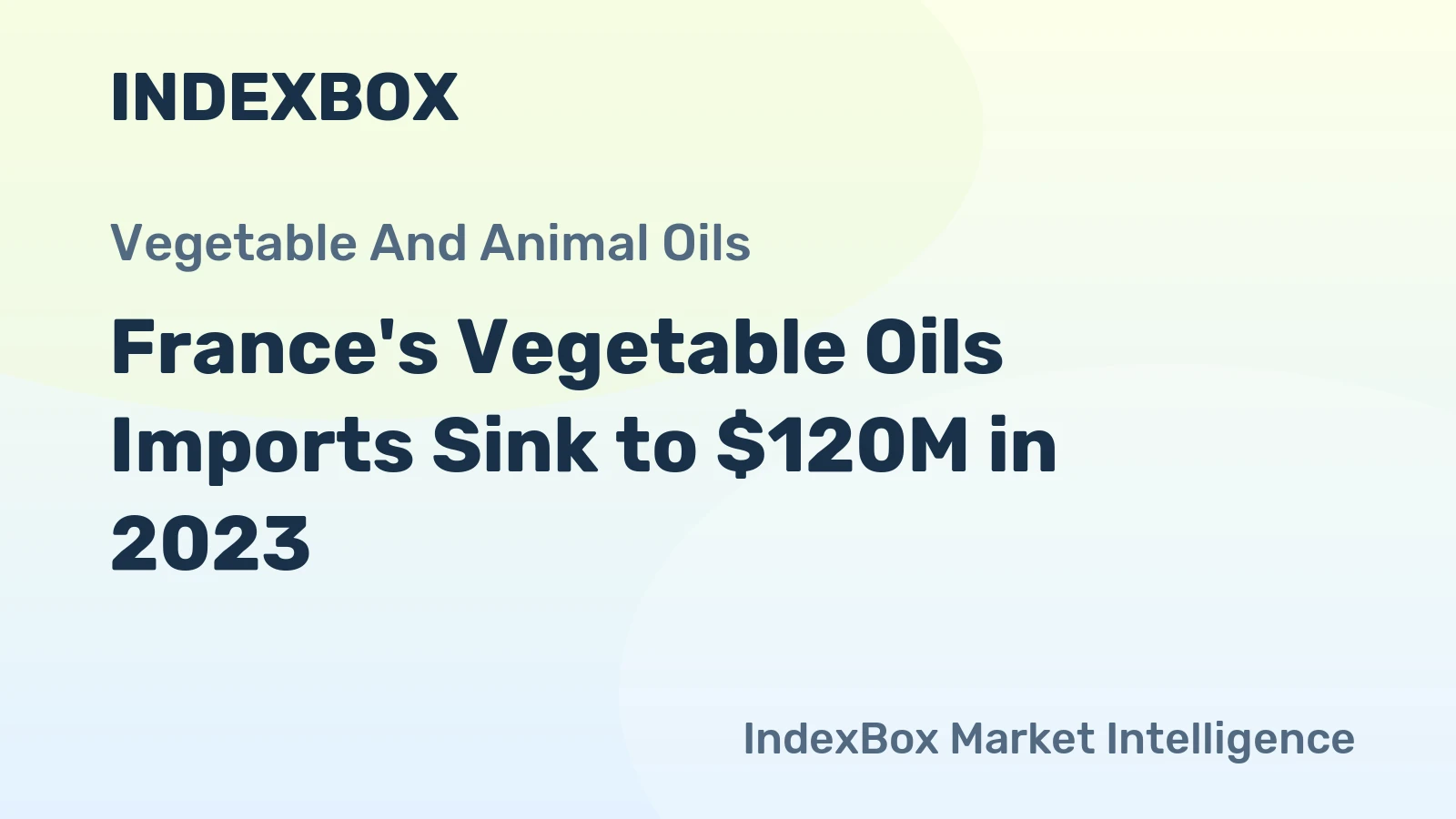 France's Vegetable Oils Imports Sink to $120M in 2023