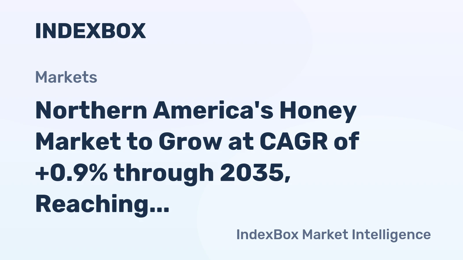 Northern America's Honey Market to Grow at CAGR of +0.9% through 2035, Reaching $1.1B in Value