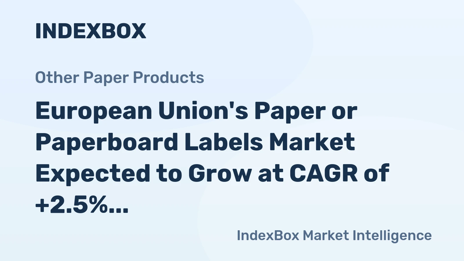 European Union's Paper or Paperboard Labels Market Expected to Grow at CAGR of +2.5% Over Next Decade