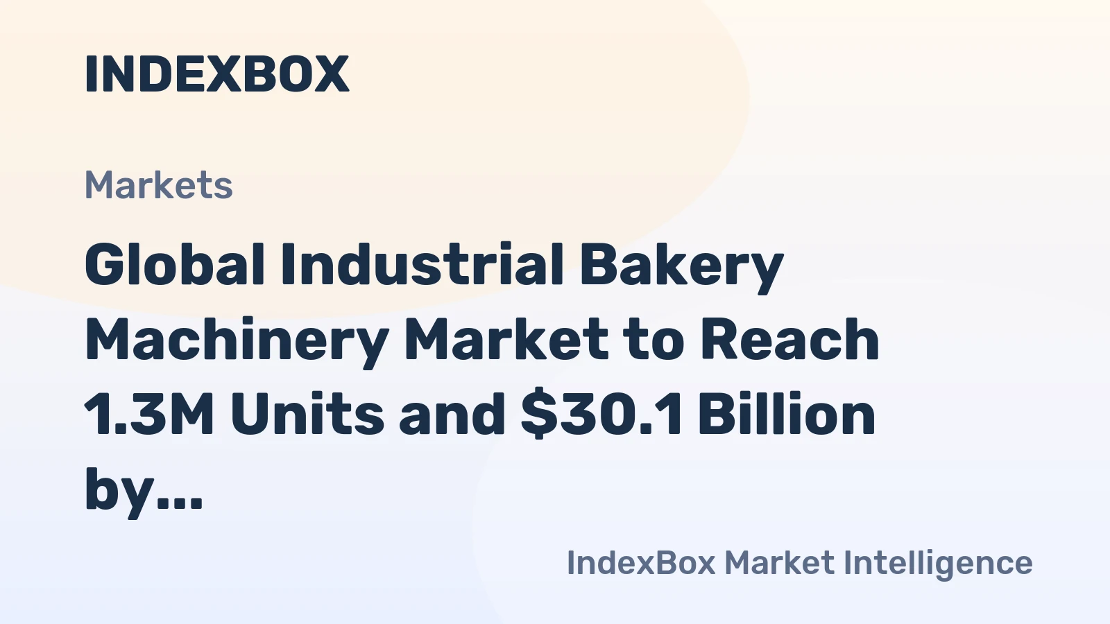 Global Industrial Bakery Machinery Market to Reach 1.3M Units and $30.1 Billion by 2035