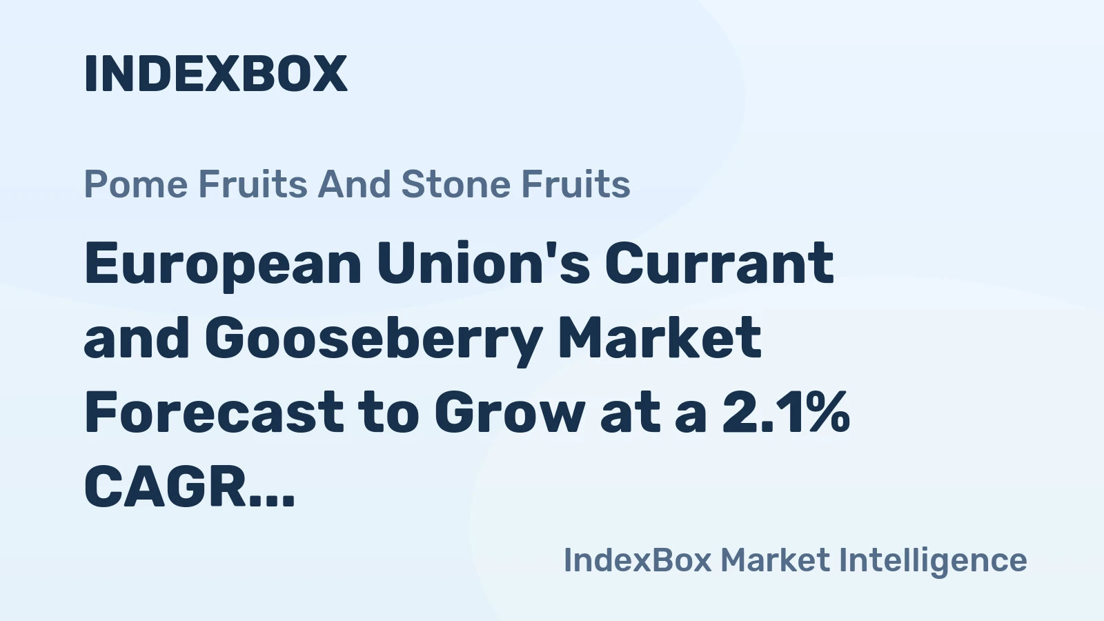 European Union's Currant and Gooseberry Market Forecast to Grow at a 2.1% CAGR Through 2035