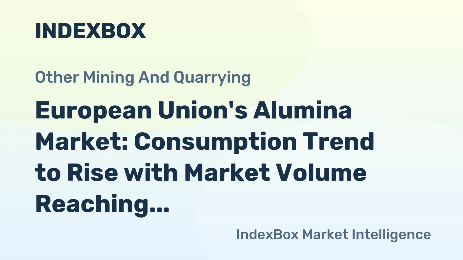 European Union's Alumina Market: Consumption Trend to Rise with Market Volume Reaching 7.1M Tons by 2035, Valued at $4.8B