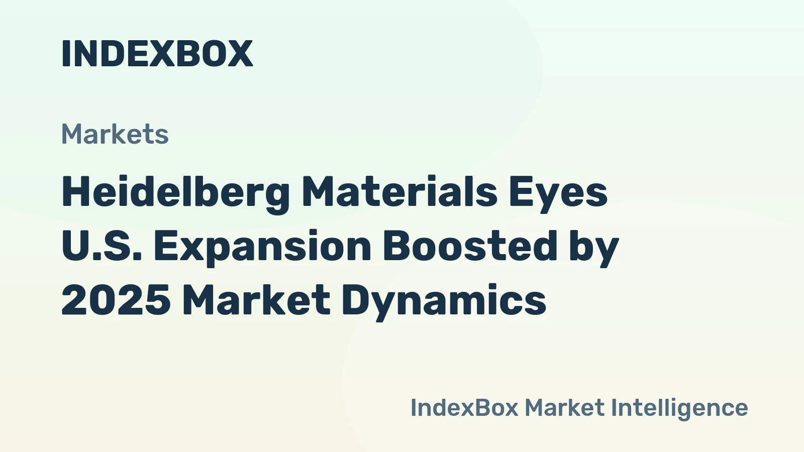 Heidelberg Materials Eyes U.S. Expansion Boosted by 2025 Market Dynamics