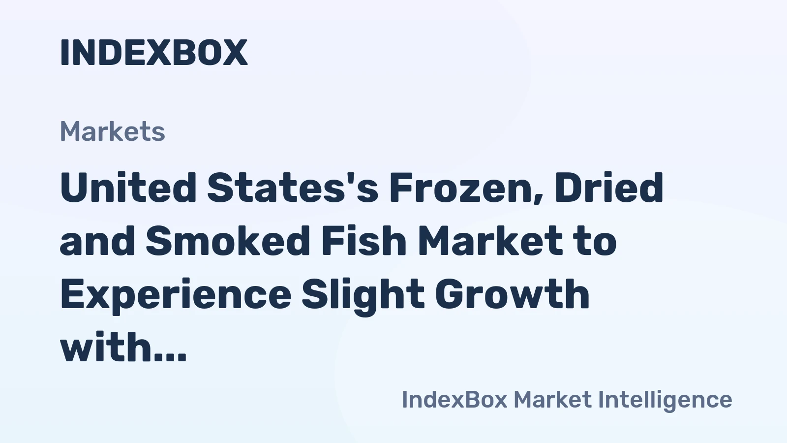 United States's Frozen, Dried and Smoked Fish Market to Experience Slight Growth with Expected CAGR of +0.1% by 2035