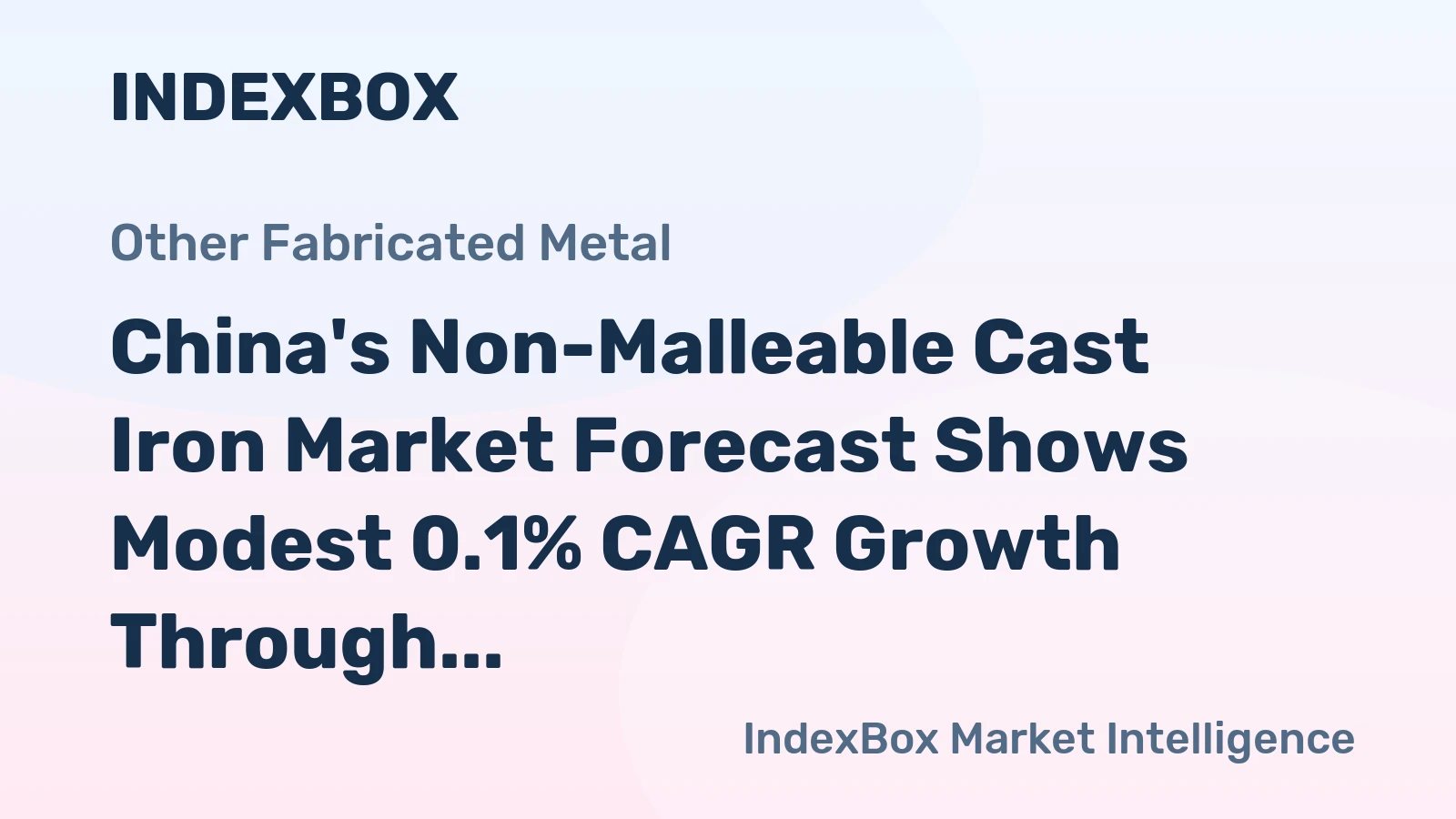 China's Non-Malleable Cast Iron Market Forecast Shows Modest 0.1% CAGR Growth Through 2035