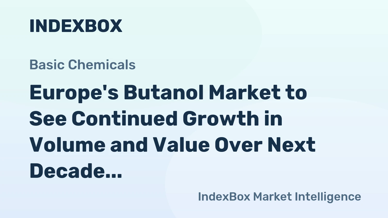 Europe's Butanol Market to See Continued Growth in Volume and Value Over Next Decade