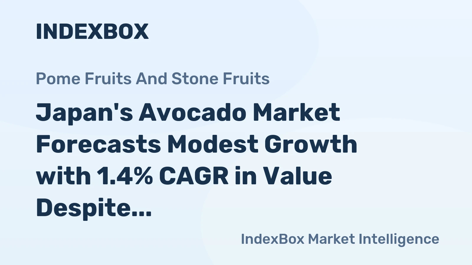 Japan's Avocado Market Forecasts Modest Growth with 1.4% CAGR in Value Despite Recent Contraction