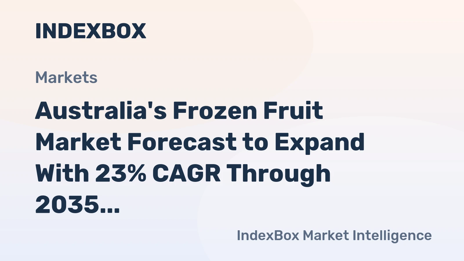 Australia's Frozen Fruit Market Forecast to Expand With 23% CAGR Through 2035