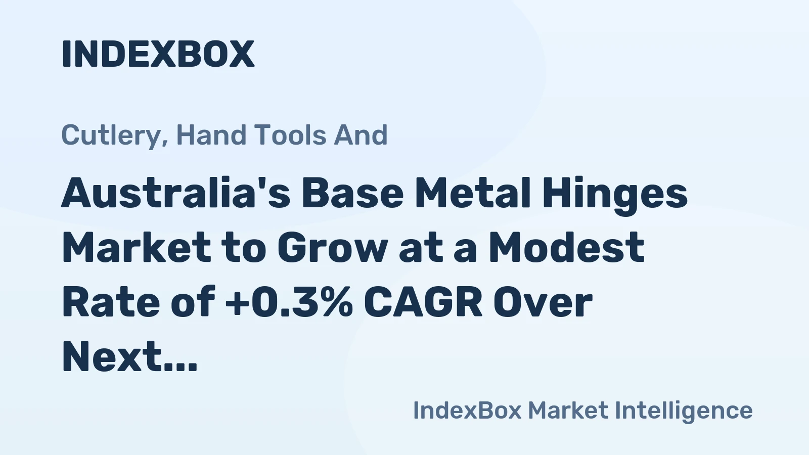 Australia's Base Metal Hinges Market to Grow at a Modest Rate of +0.3% CAGR Over Next Decade