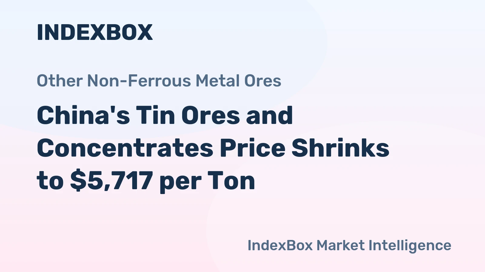 China's Tin Ores and Concentrates Price Shrinks to $5,717 per Ton