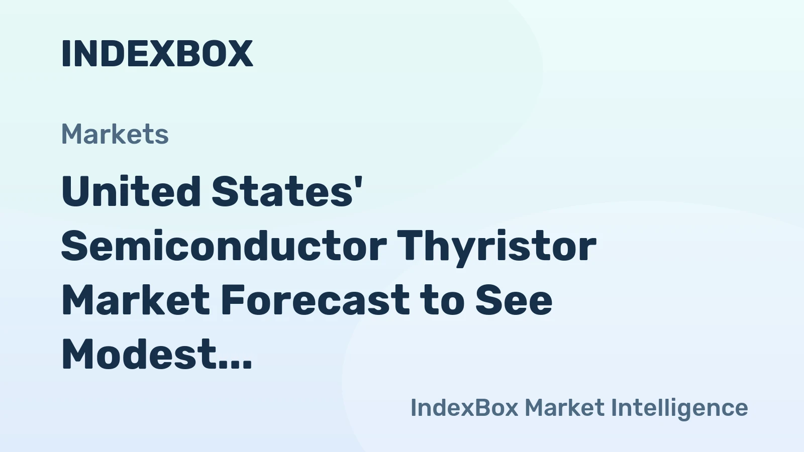 United States' Semiconductor Thyristor Market Forecast to See Modest Growth With 0.7% CAGR