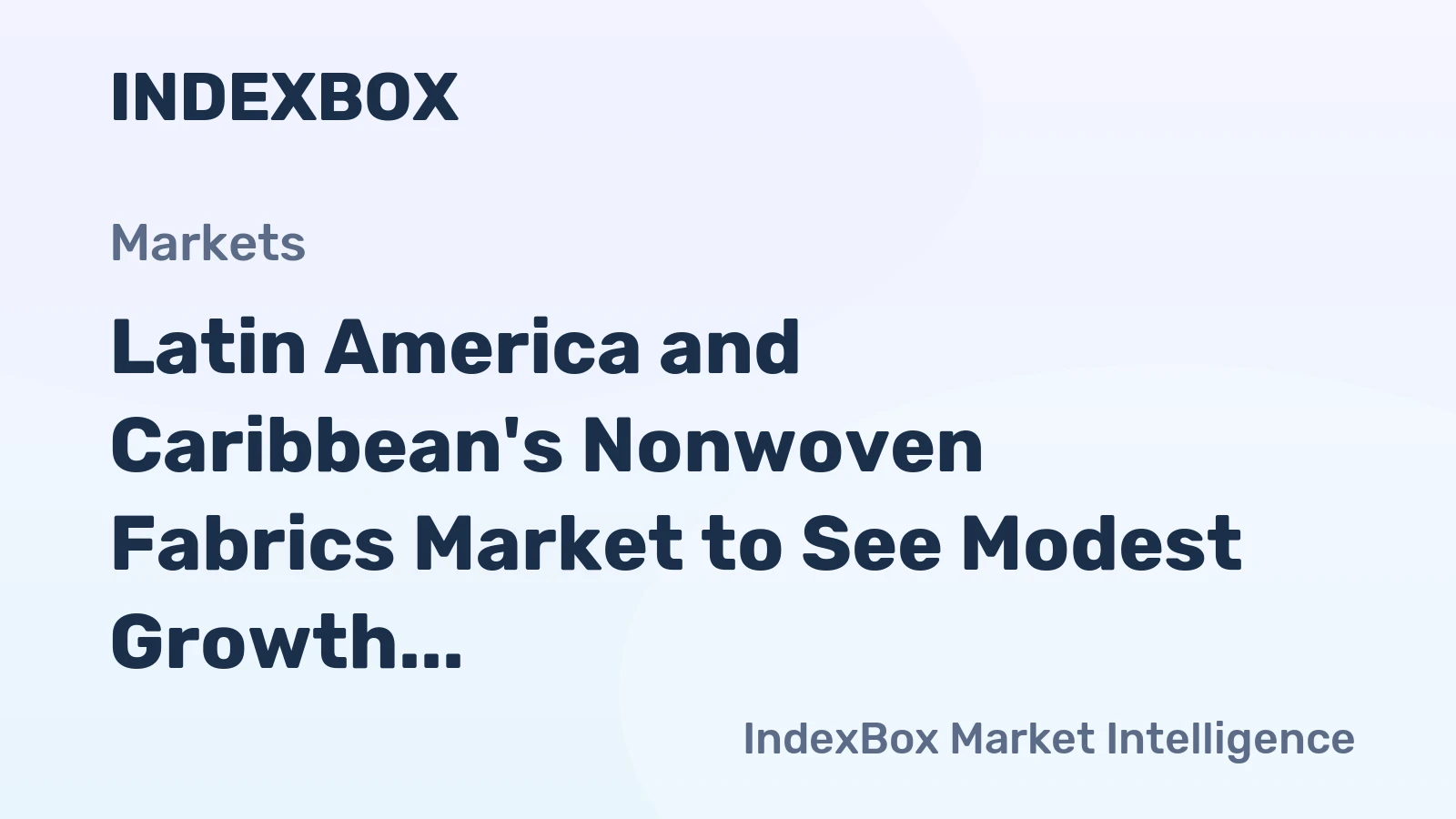 Latin America and Caribbean's Nonwoven Fabrics Market to See Modest Growth with CAGR of +0.5% by 2035
