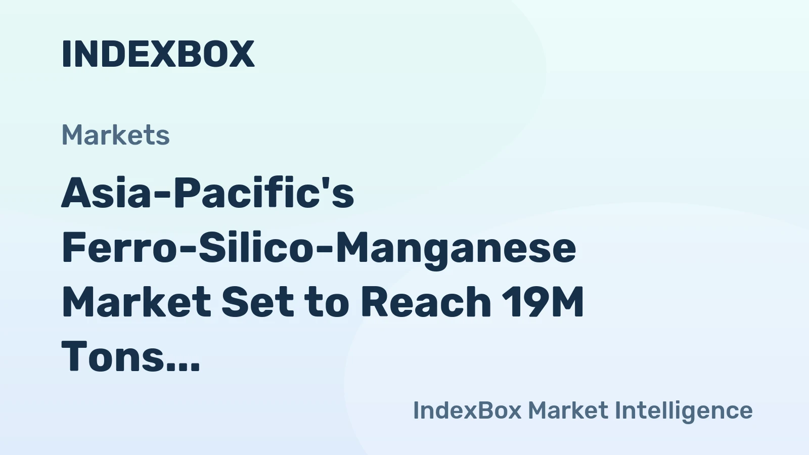 Asia-Pacific's Ferro-Silico-Manganese Market Set to Reach 19M Tons and $25.6B by 2035