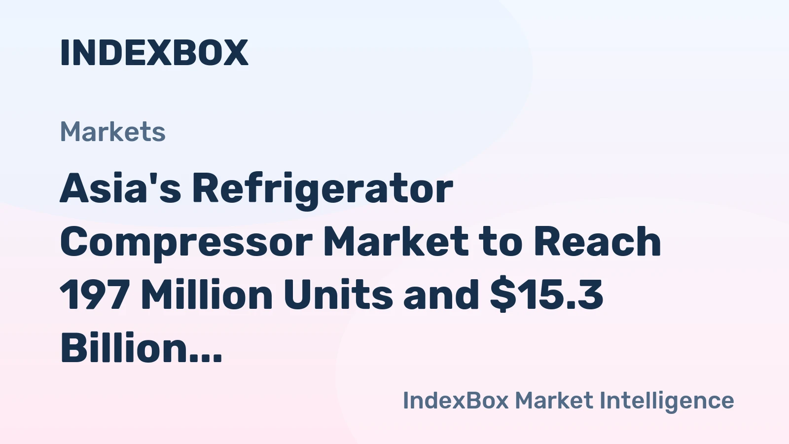 Asia's Refrigerator Compressor Market to Reach 197 Million Units and $15.3 Billion by 2035