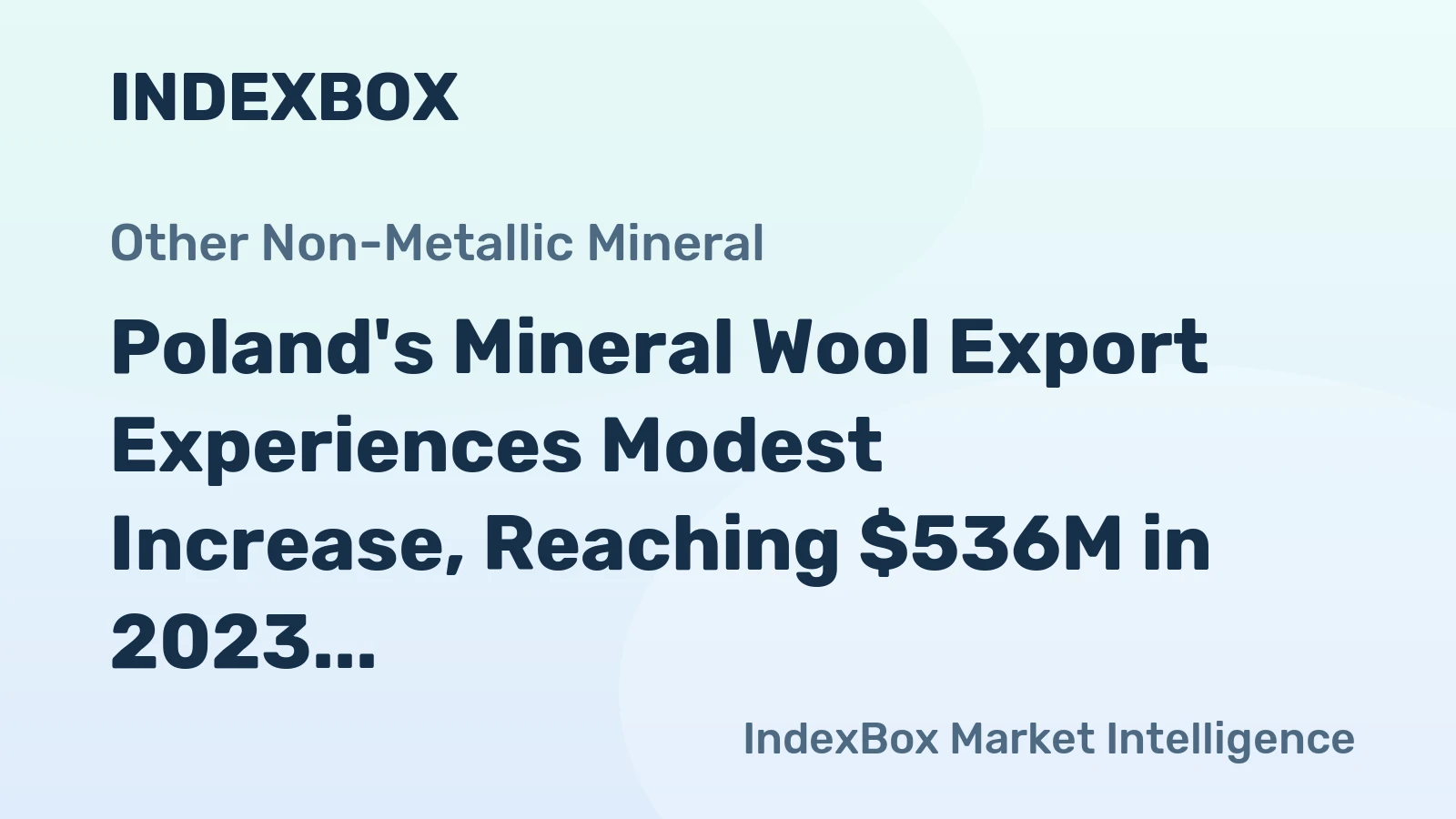 Poland's Mineral Wool Export Experiences Modest Increase, Reaching $536M in 2023