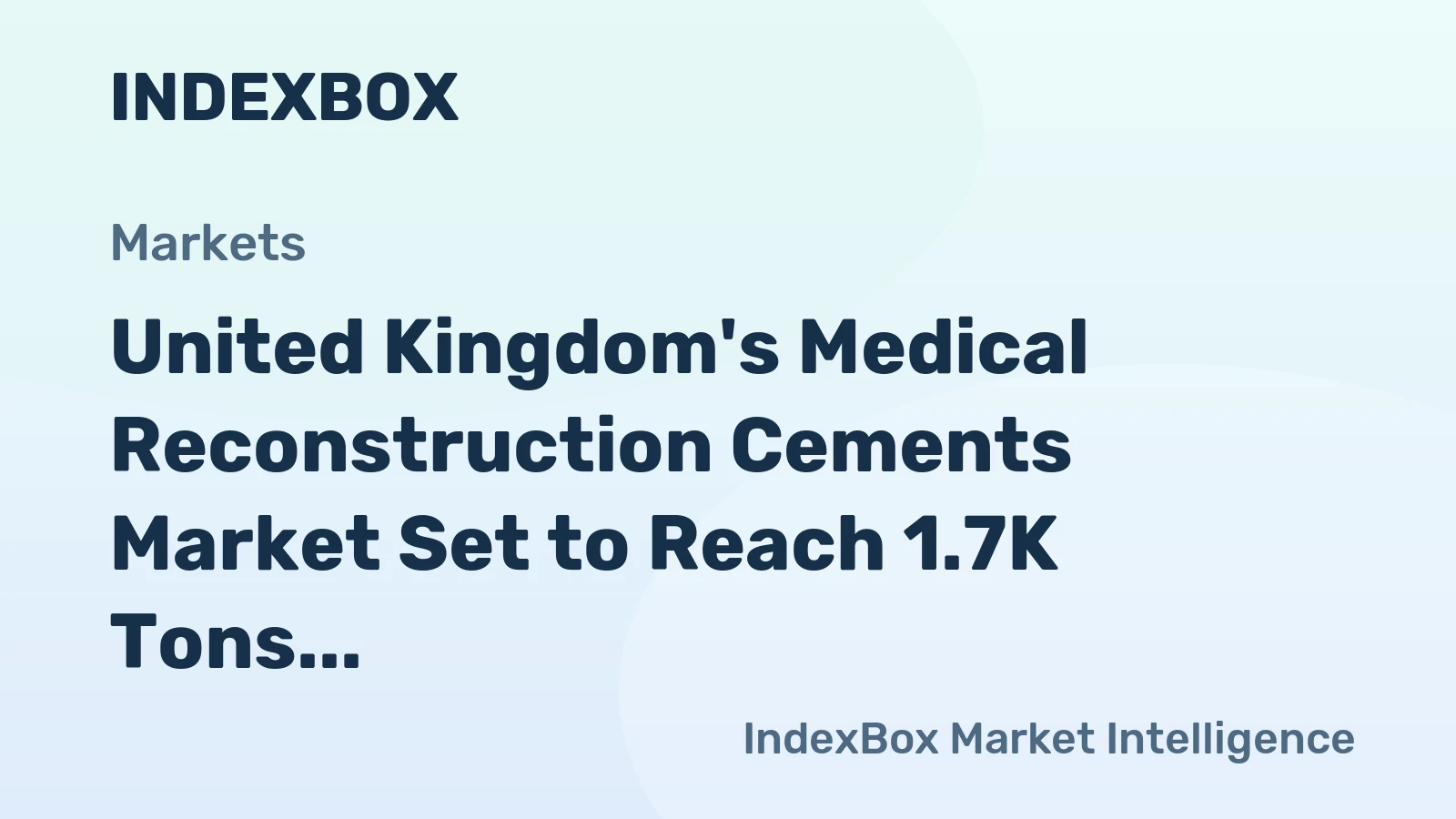 United Kingdom's Medical Reconstruction Cements Market Set to Reach 1.7K Tons and $385M by 2035