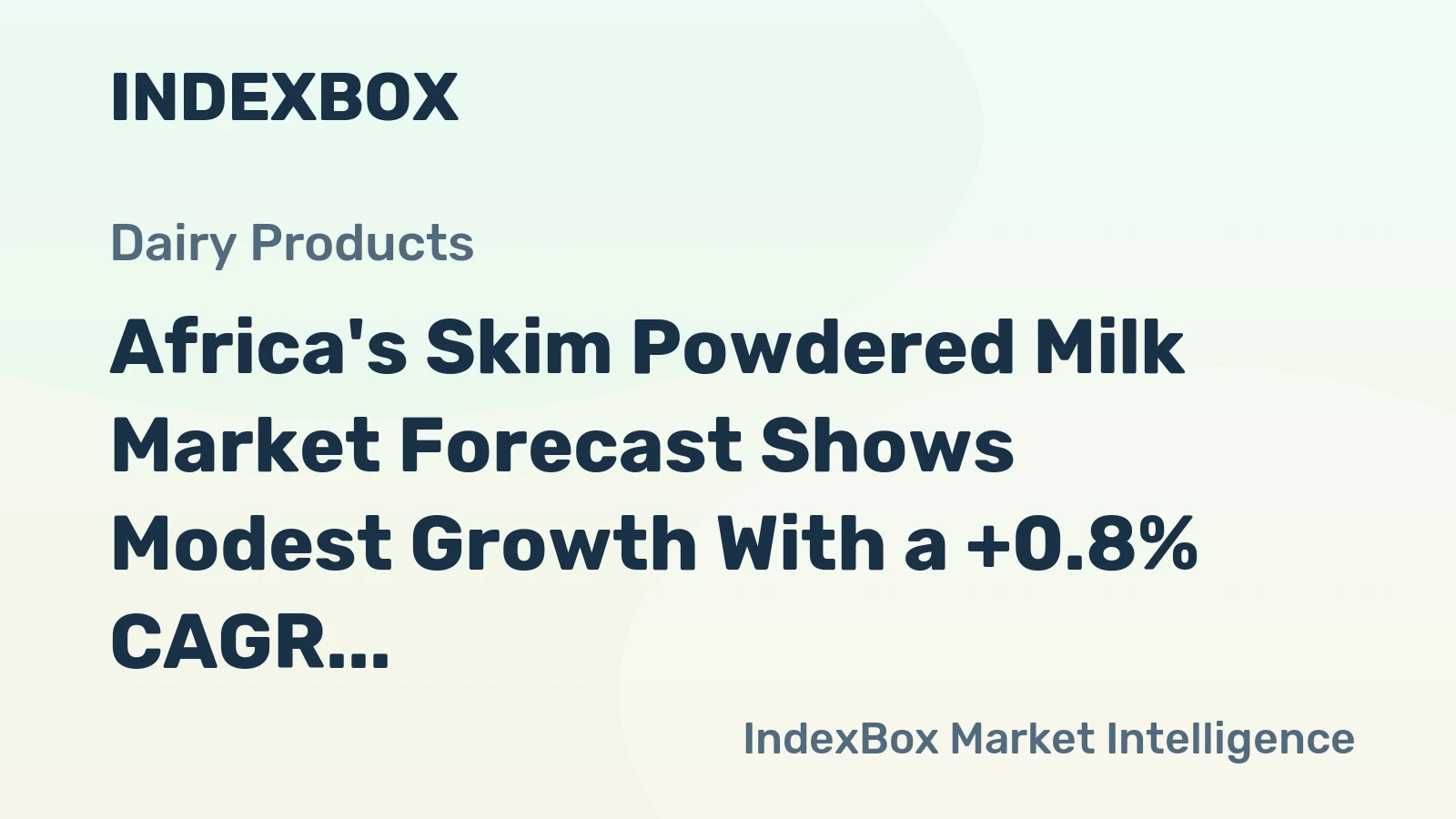 Africa's Skim Powdered Milk Market Forecast Shows Modest Growth With a +0.8% CAGR in Value