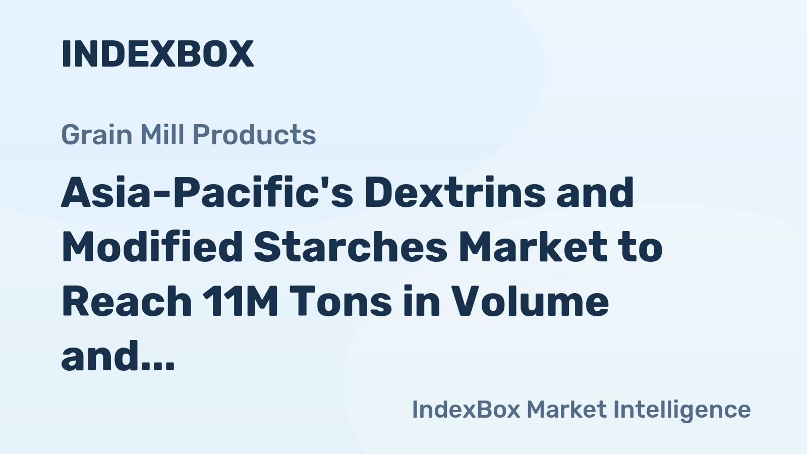 Asia-Pacific's Dextrins and Modified Starches Market to Reach 11M Tons in Volume and $12.7B in Value by 2035