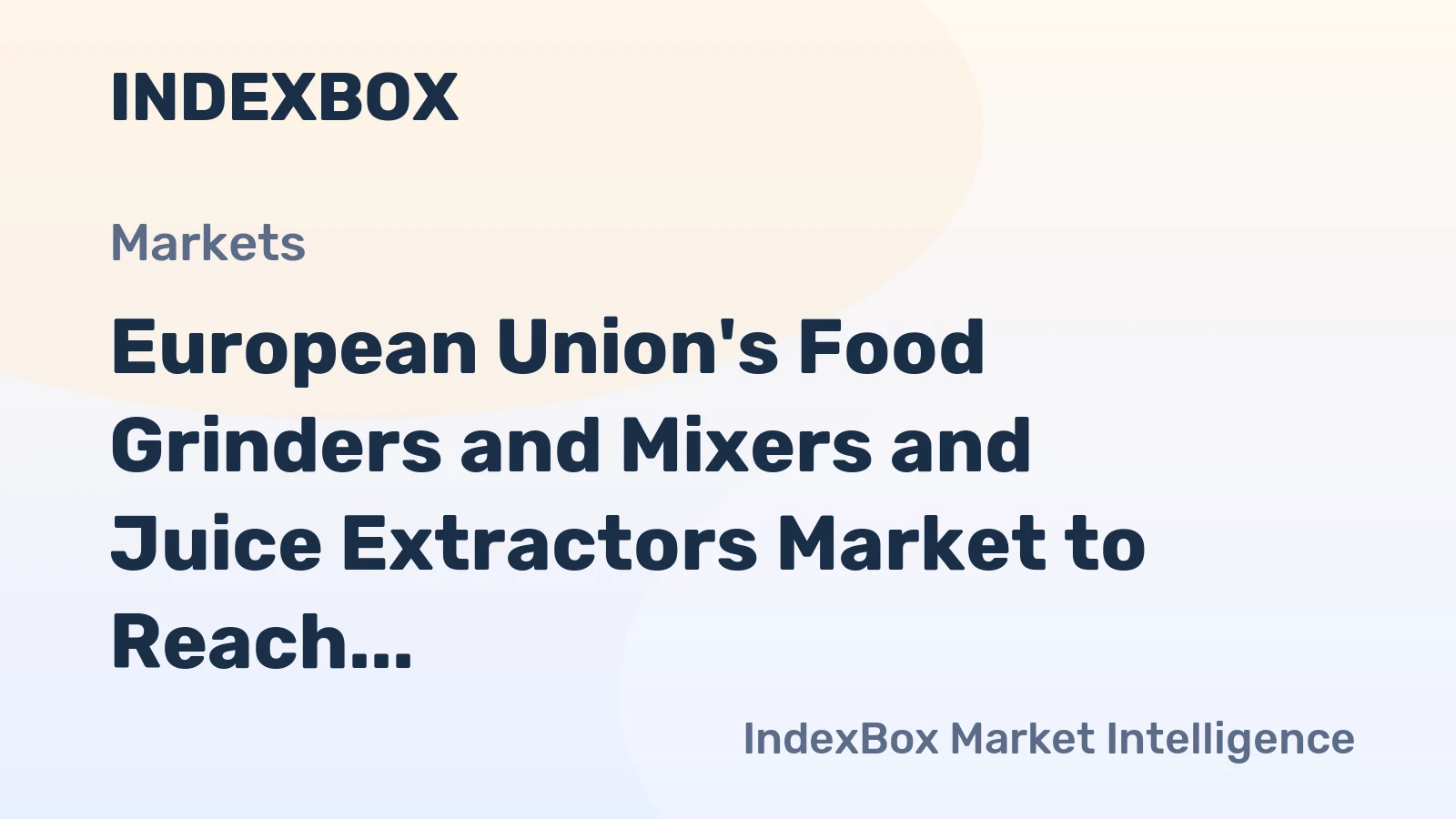 European Union's Food Grinders and Mixers and Juice Extractors Market to Reach 84M Units by 2035, Valued at $1.9B