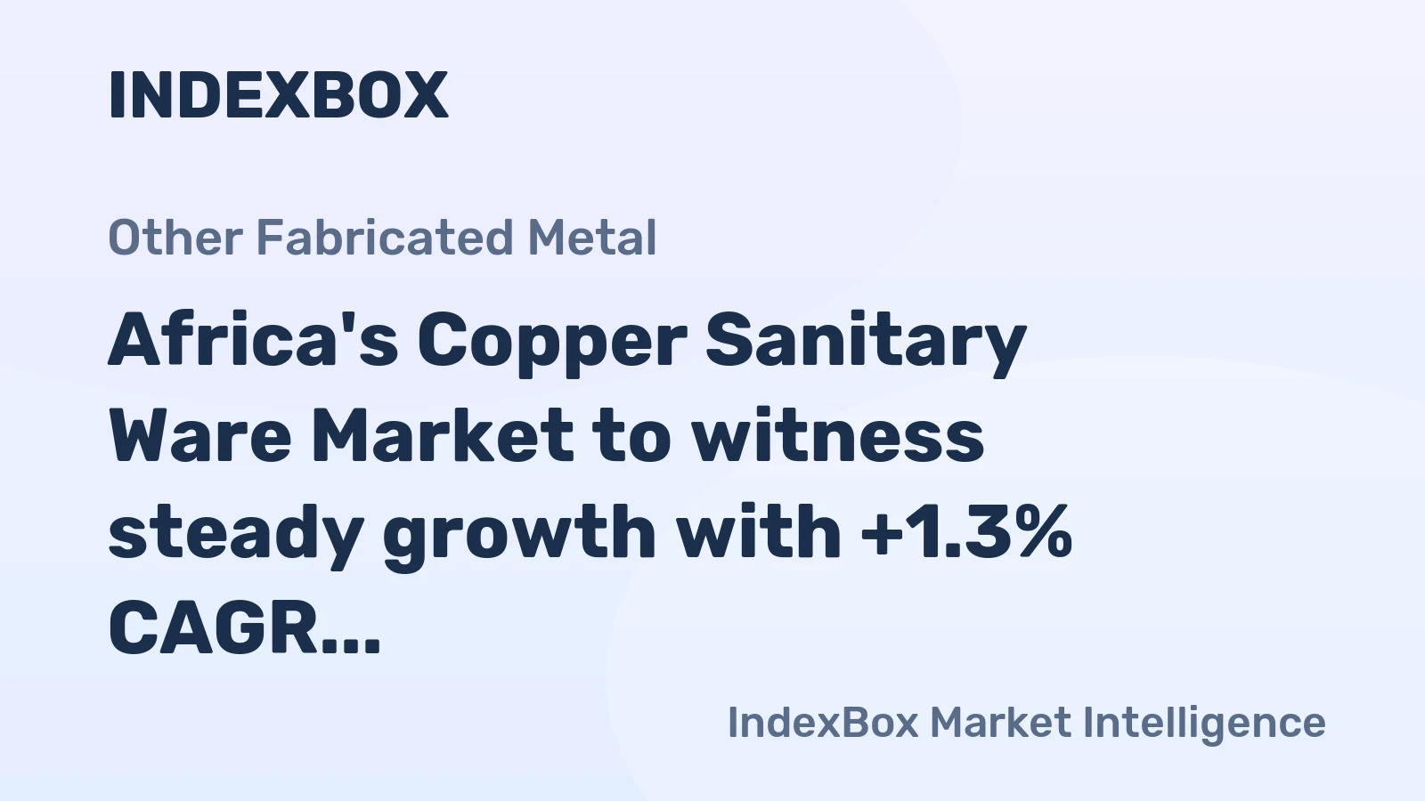 Africa's Copper Sanitary Ware Market to witness steady growth with +1.3% CAGR