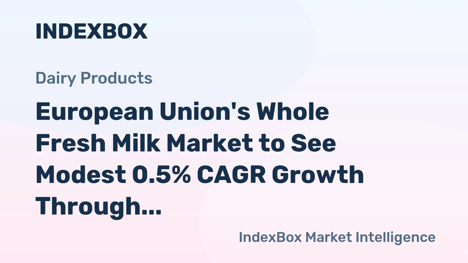 European Union's Whole Fresh Milk Market to See Modest 0.5% CAGR Growth Through 2035