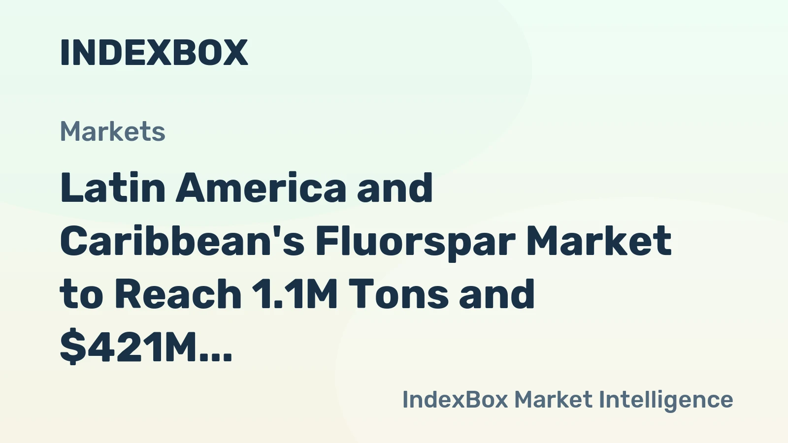 Latin America and Caribbean's Fluorspar Market to Reach 1.1M Tons and $421M by 2035