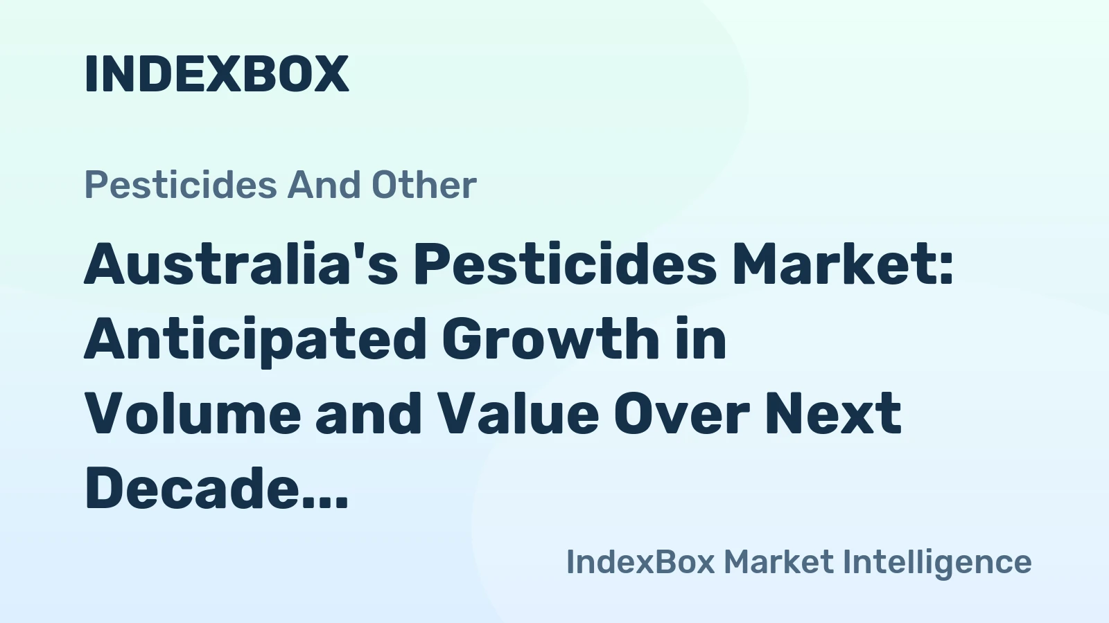 Australia's Pesticides Market: Anticipated Growth in Volume and Value Over Next Decade