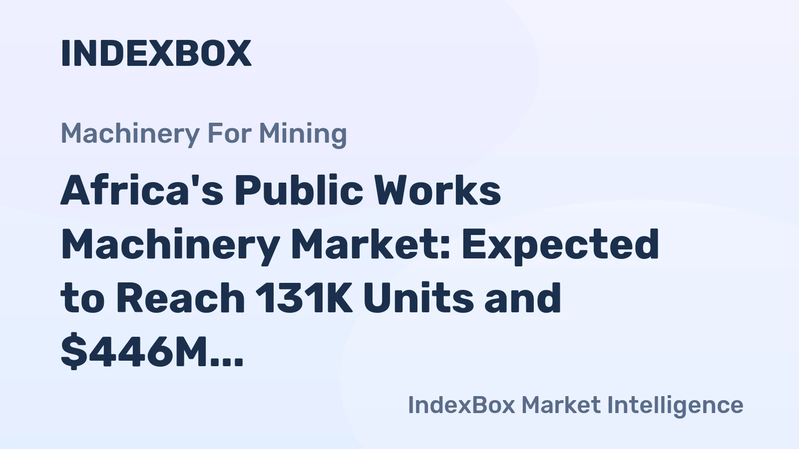 Africa's Public Works Machinery Market: Expected to Reach 131K Units and $446M by 2035
