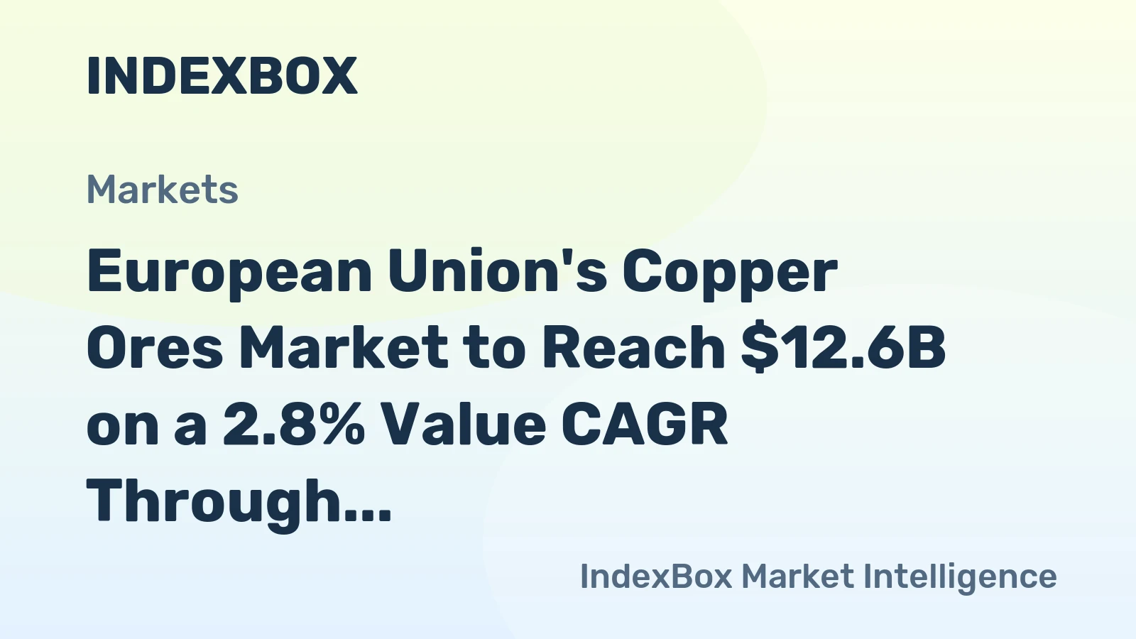 European Union's Copper Ores Market to Reach $12.6B on a 2.8% Value CAGR Through 2035
