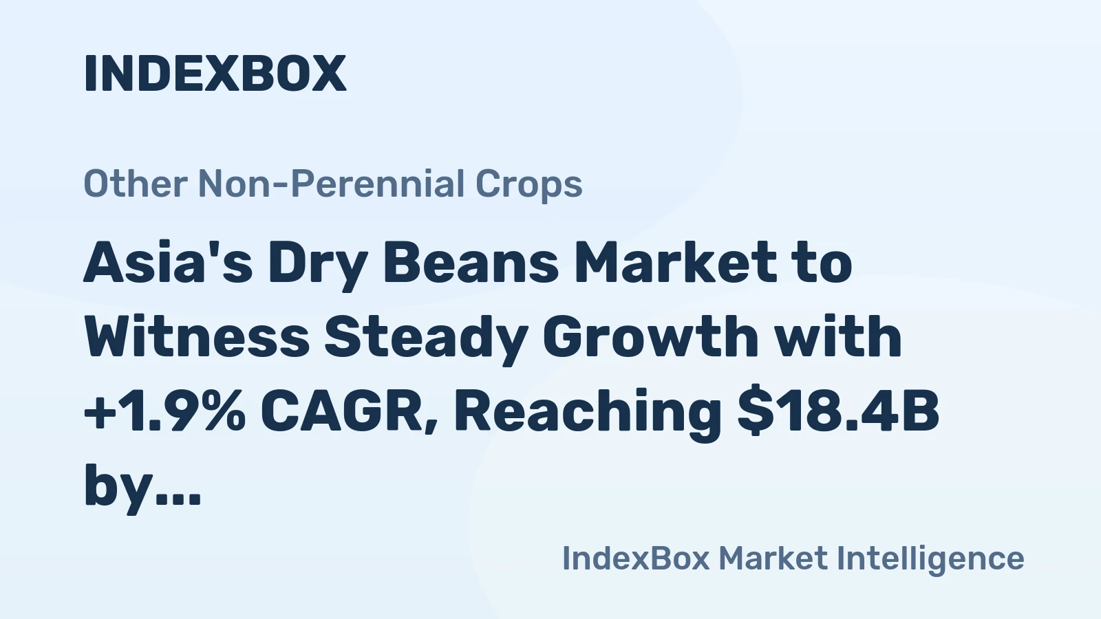 Asia's Dry Beans Market to Witness Steady Growth with +1.9% CAGR, Reaching $18.4B by 2035