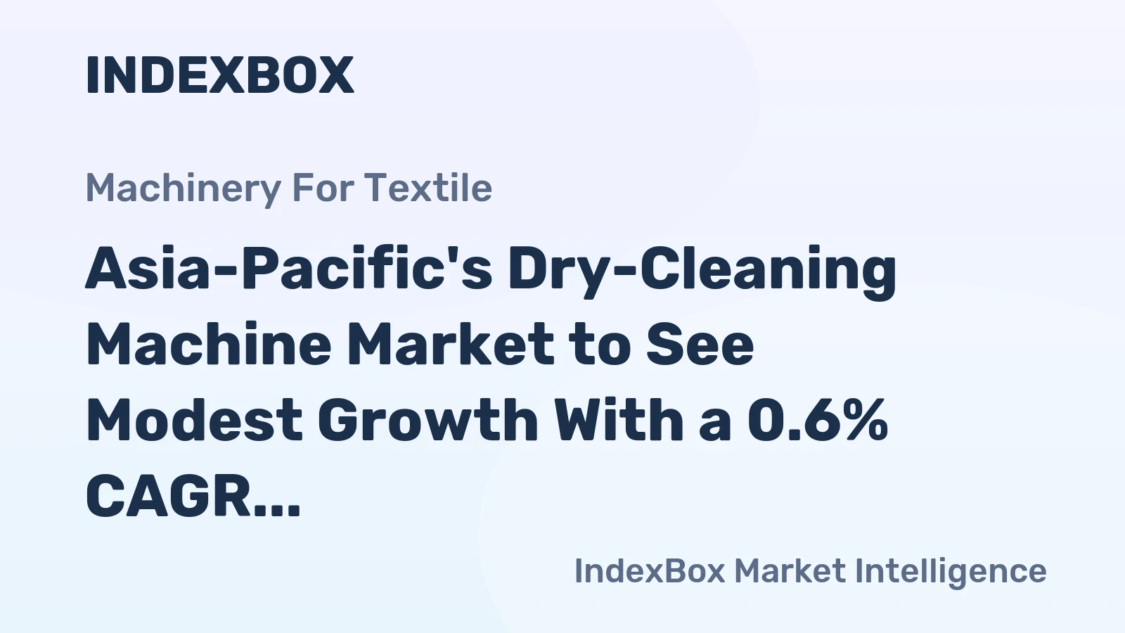 Asia-Pacific's Dry-Cleaning Machine Market to See Modest Growth With a 0.6% CAGR in Value Through 2035
