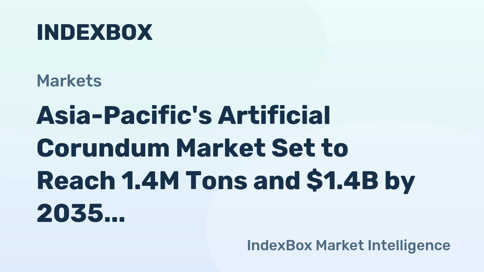 Asia-Pacific's Artificial Corundum Market Set to Reach 1.4M Tons and $1.4B by 2035