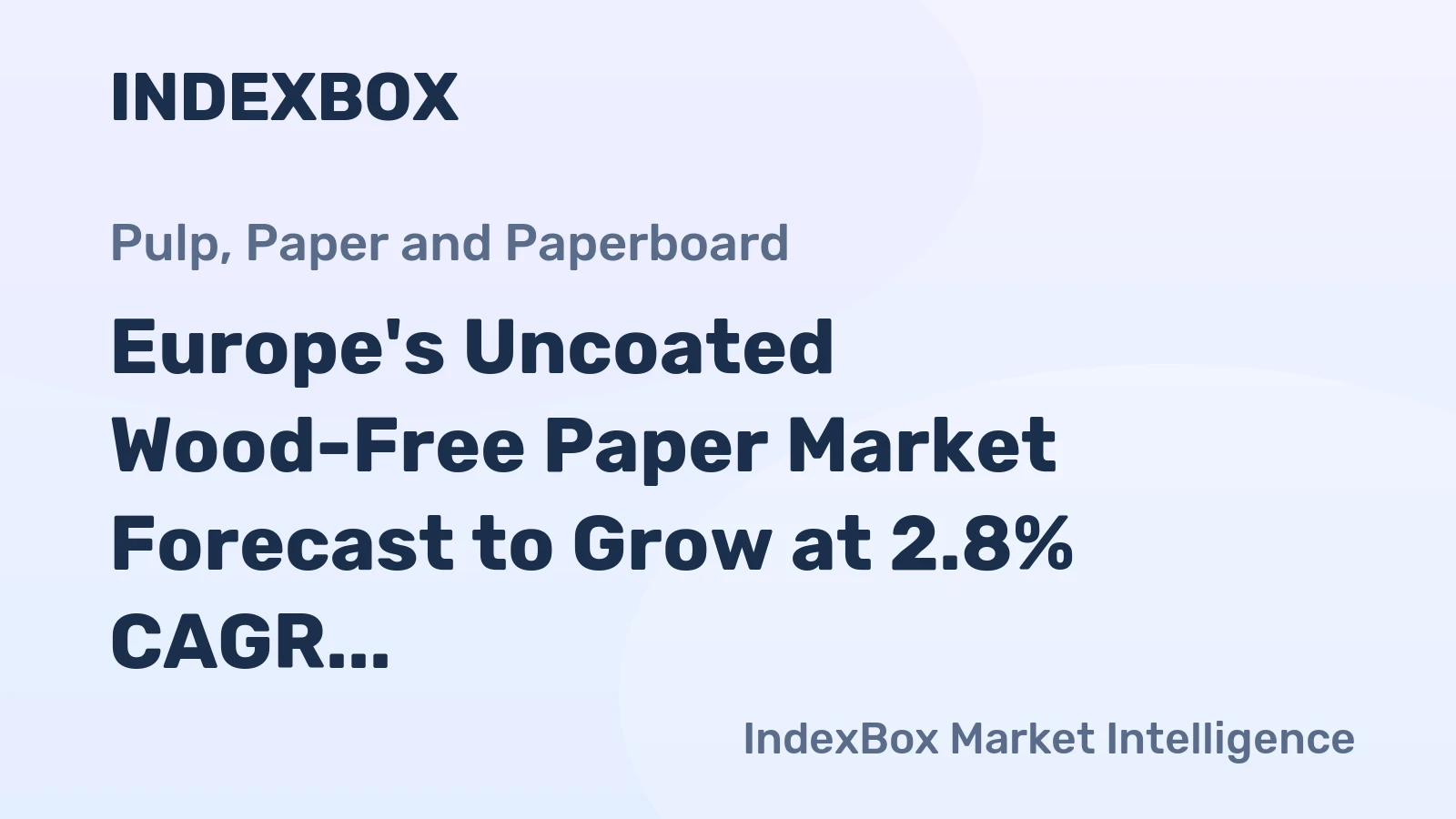 Europe's Uncoated Wood-Free Paper Market Forecast to Grow at 2.8% CAGR Through 2035