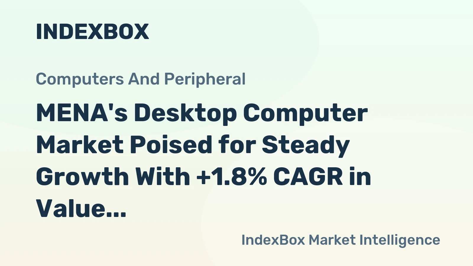 MENA's Desktop Computer Market Poised for Steady Growth With +1.8% CAGR in Value